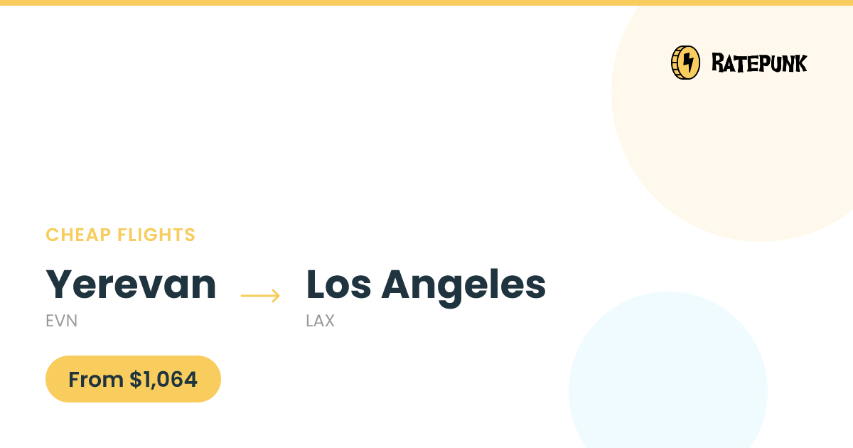Find Cheap Flights From Yerevan Evn To Los Angeles Lax Ratepunk